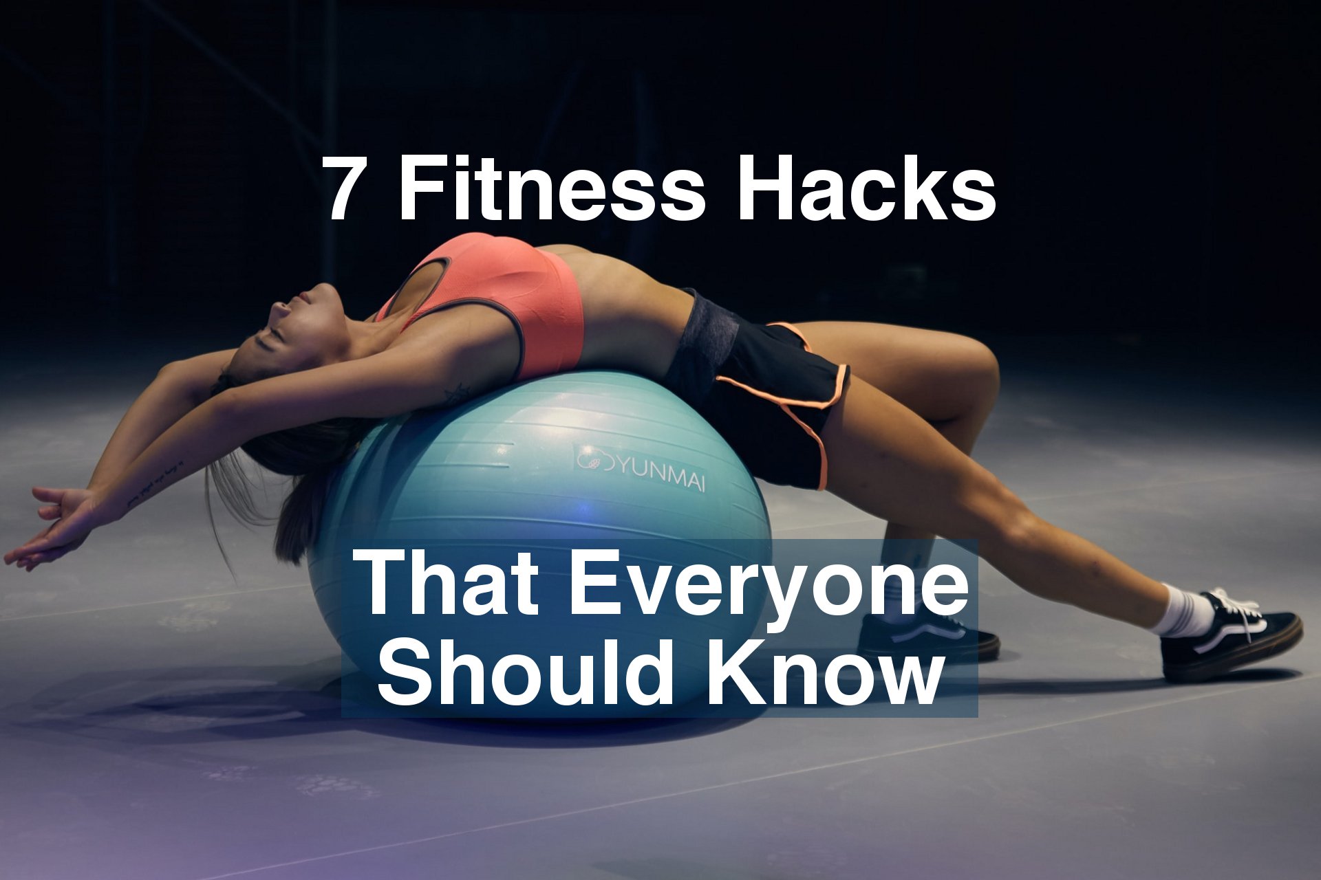 7 Fitness Hacks That Everyone Should Know